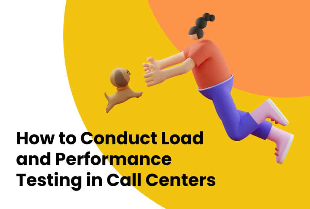 How to Conduct Load and Performance Testing in Call Centers | CloudCall