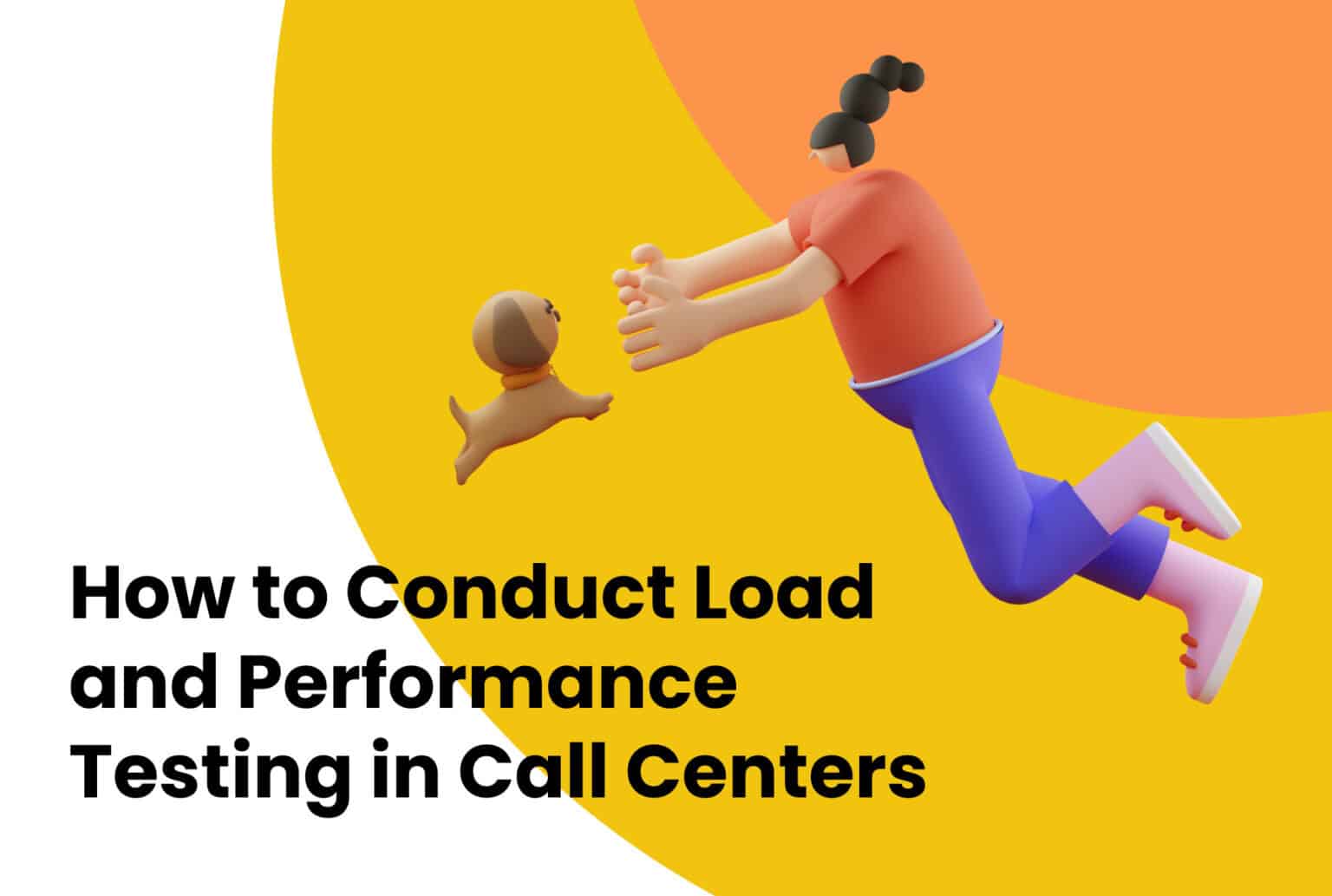 How to Conduct Load and Performance Testing in Call Centers | CloudCall