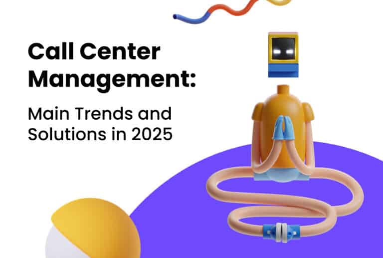 Call Center Management: Main Trends and Solutions in 2025 | CloudCall